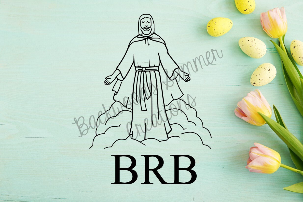 DIGITAL FILE Jesus BRB Be Right Back Easter Shirt Religious Easter ...