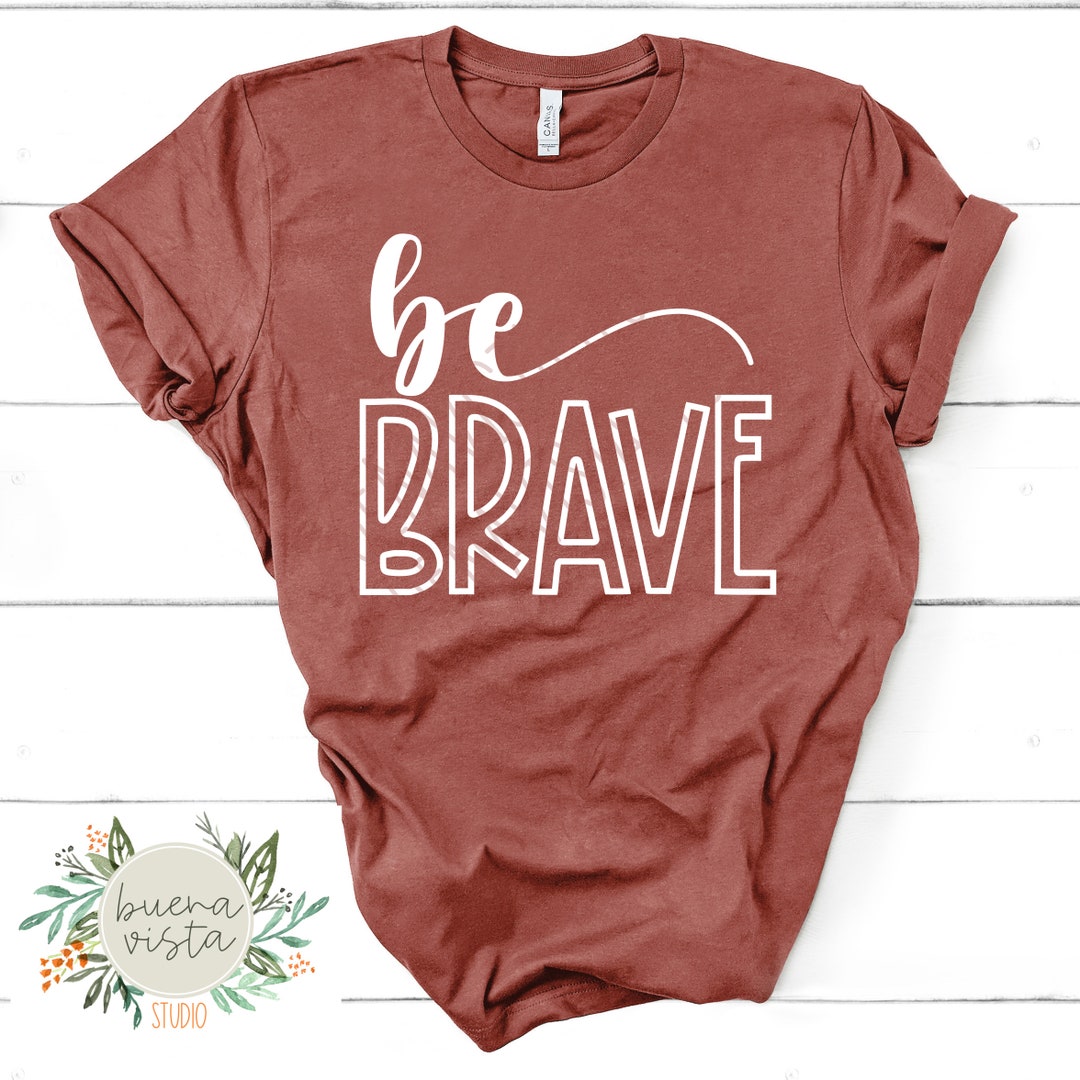 Be Brave SVG Digital Cut File + PNG Digital Download for DTF - Etsy