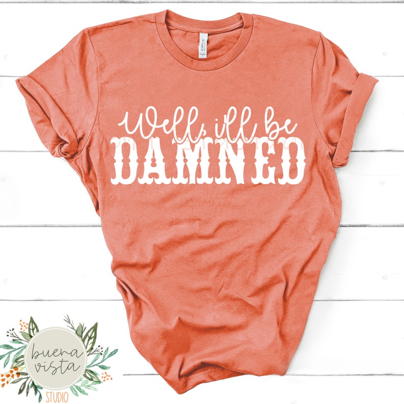 well-i-ll-be-damned-svg-digital-cut-file-png-etsy