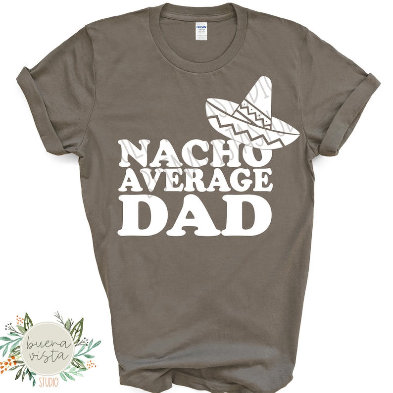 Nacho Average Dad SVG Digital Cut File PNG Fathers Day Cut - Etsy