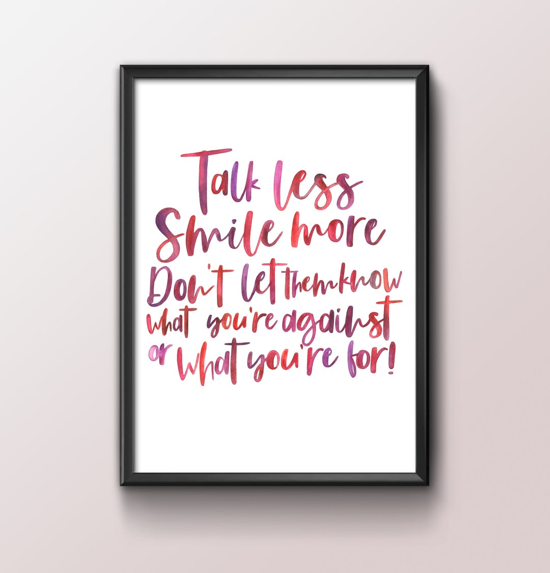 Talk Less, Smile More | Inspirational Wall Art, Motivational Poster ...