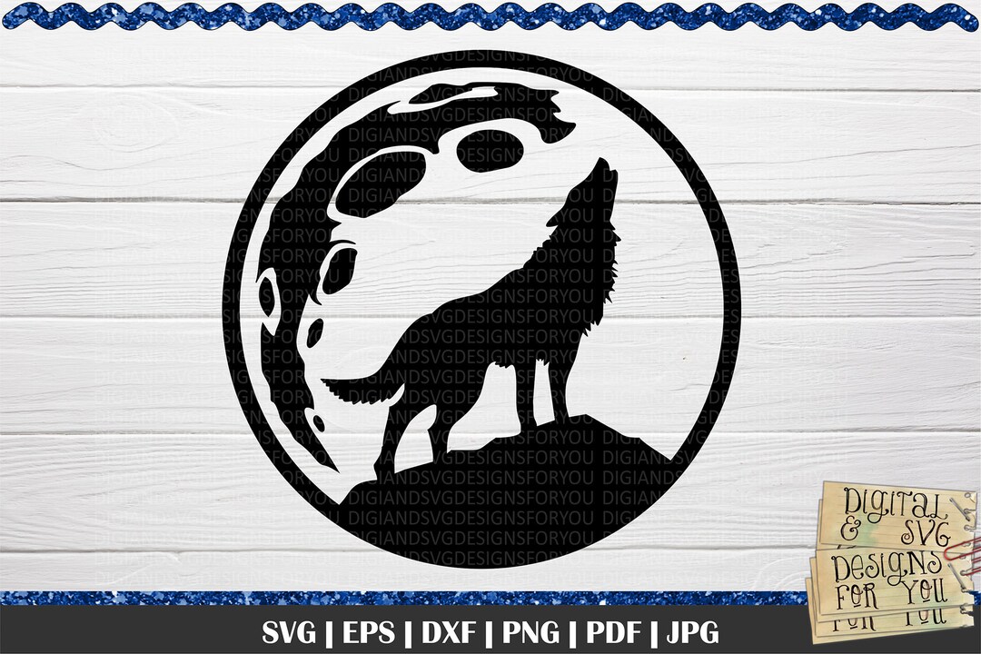 Wolf Svg, Full Moon Svg, Wildlife Svg, Howling Wolf Svg, Wolf and Full ...