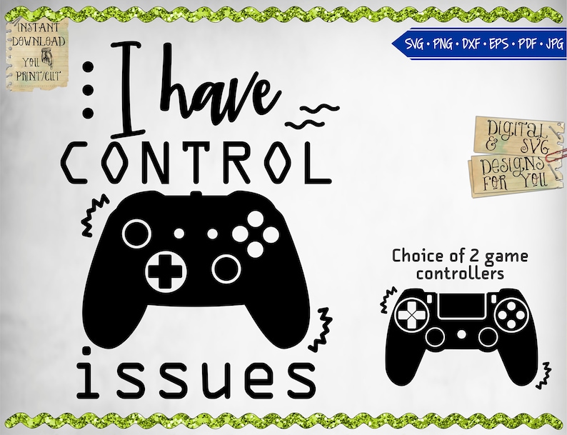 I Have Control Issues Svg Eps Png Jpeg Game Controller Svg - Etsy