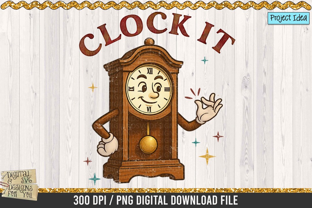 Clock It PNG, Clock That Tea, 90s Aesthetic Graphic, Digital Download ...