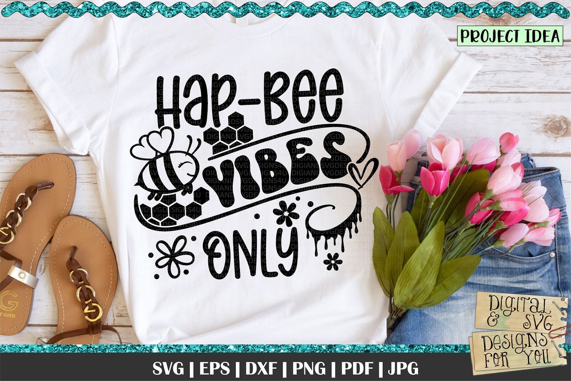 Hap-bee Vibes Only Svg, Bee Svg, Bumble Bee, Happy Vibes Only, Bee Pun ...