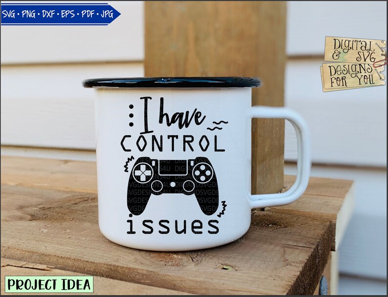 I Have Control Issues Svg Eps Png Jpeg Game Controller Svg - Etsy