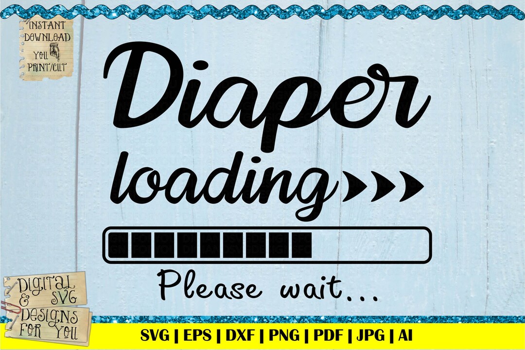 Diaper Loading Svg, Funny Baby Diaper Saying, Baby Shower Gift, Cute ...