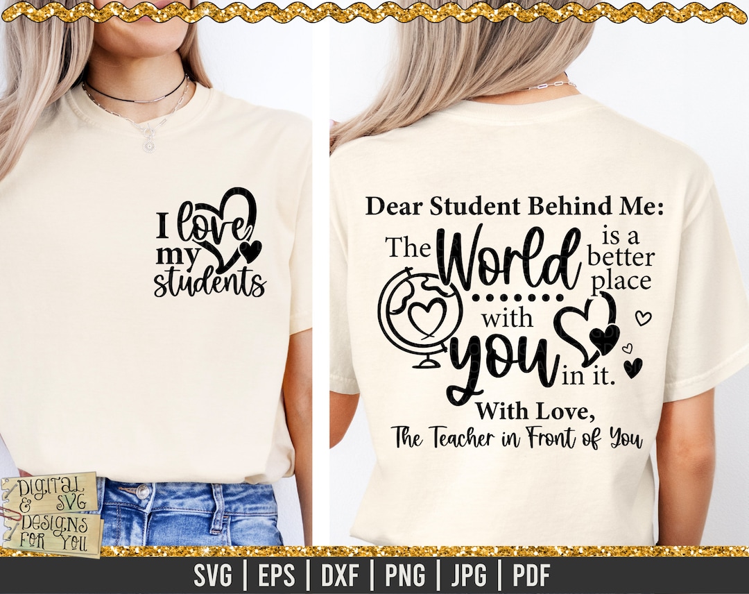 I Love My Students, Dear Student Behind Me, Teacher Svg, Positive Quote ...