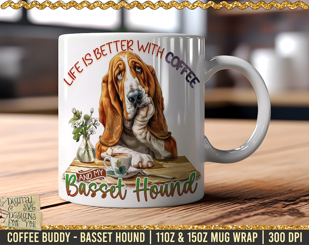 Basset Hound Coffee Buddy Mug Wrap, 11oz & 15oz Mug Wrap PNG, K9 Mug ...