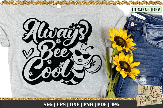 Always Bee Cool Svg Bee Cool Svg Bee Svg Bumble Bee Sassy - Etsy