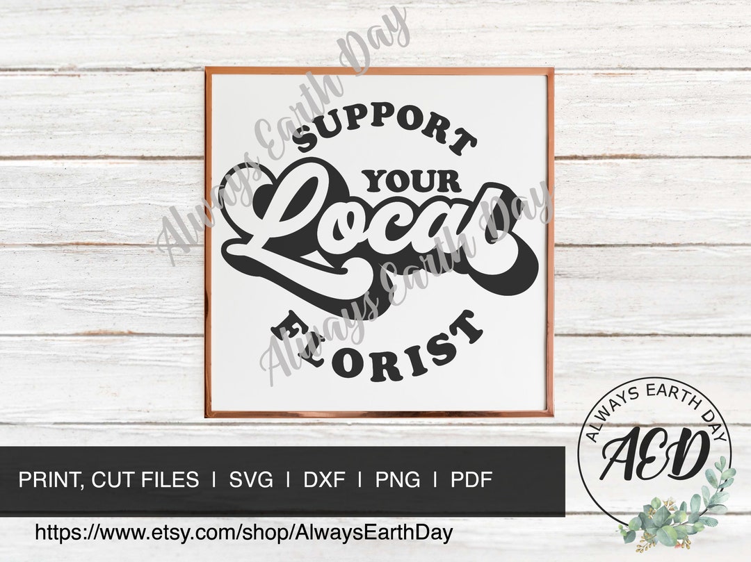 Support Your Local Florist Svg, Support Local Businesses, Support Local ...