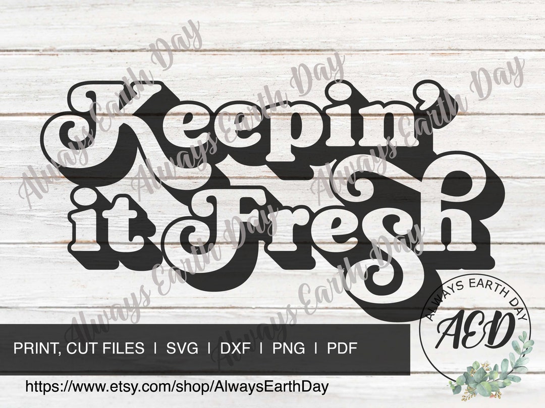 Keeping It Fresh Svg, Retro Shirt Svg, Good Vibes Svg, Motivational Svg ...