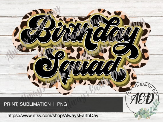 Birthday Squad Png Birthday Squad Sublimation Happy Birthday | Etsy