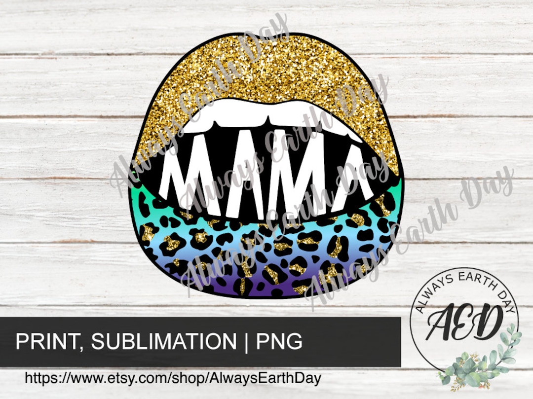 Mama Leopard Png Leopard Lips With Words Mama Png Mama - Etsy