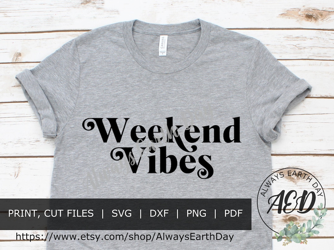 Weekend Vibes Svg, Good Vibes Svg, Motivational Svg, Inspirational Svg ...