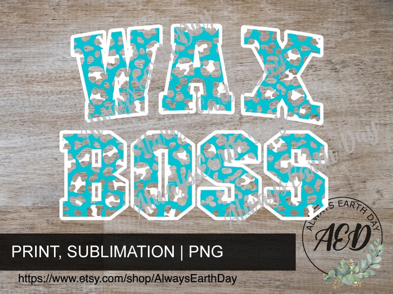 Wax Boss Png Wax Boss Leopard Png Wax Boss Sublimation - Etsy