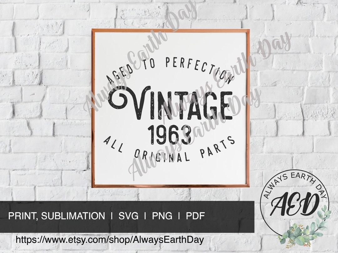 Vintage 1963 Svg, 1963 Birthday Svg, Aged to Perfection, All Original ...