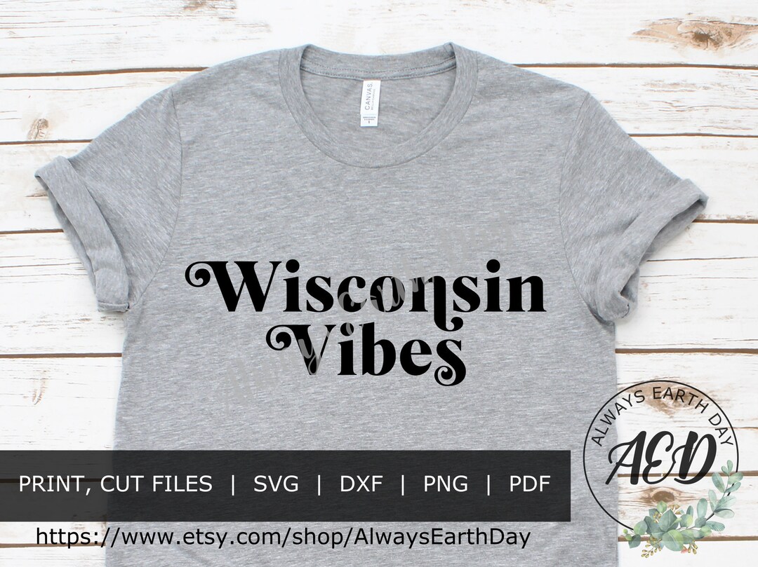 Wisconsin Vibes Svg, Wisconsin Svg, Wisconsin Shirt Svg, Wisconsin Png ...