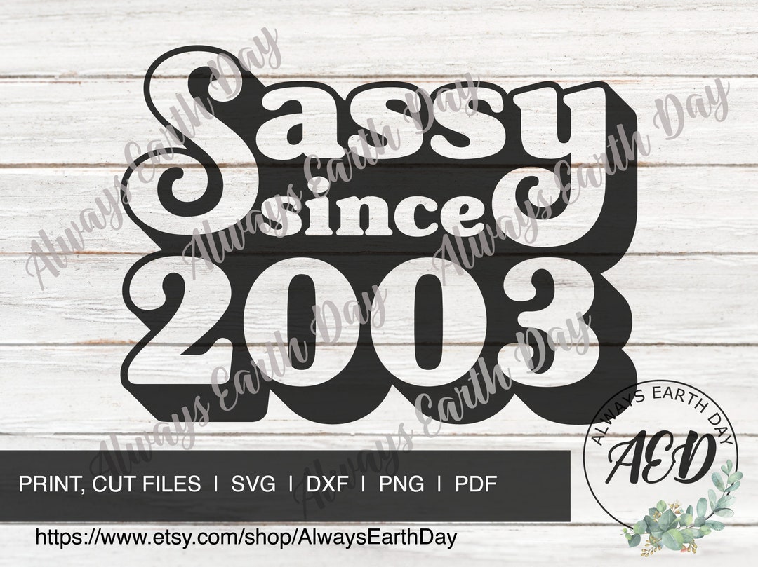 Sassy Since 2003 Svg, 2003 Birthday Shirt Svg, Sassy Svg, Sassy Since ...
