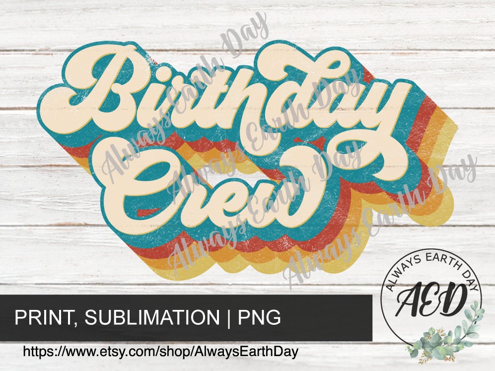 Birthday Crew Png, Birthday Crew Sublimation Download, Birthday Crew ...