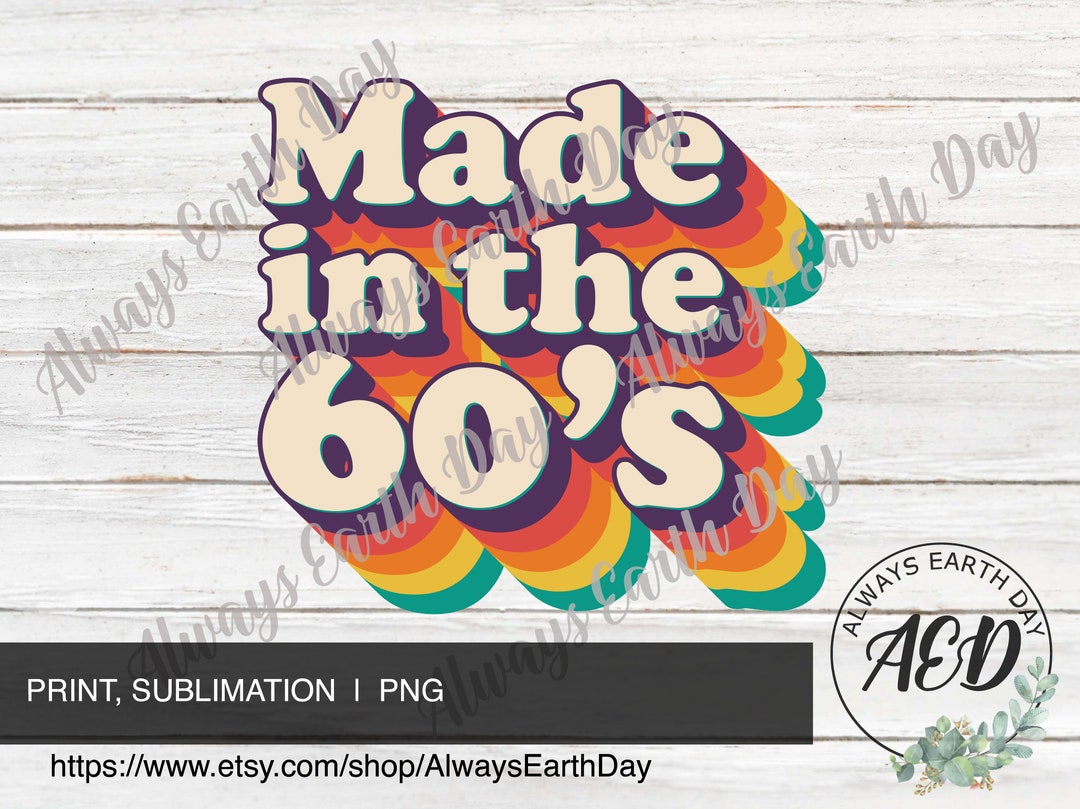 Made in the 60s Png, Made in the 60s Shirt Png, Sublimation Download ...