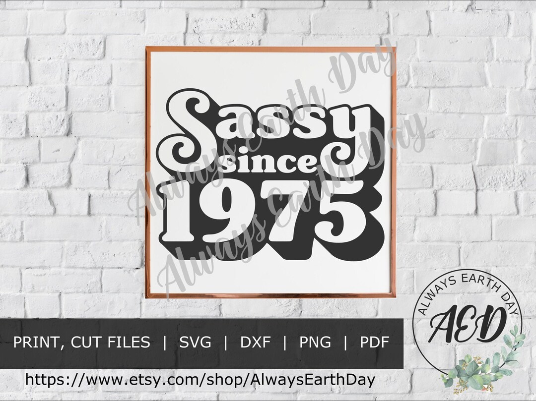 Sassy Since 1975 Svg, 1975 Birthday Shirt Svg, Sassy Svg, Sassy Since ...