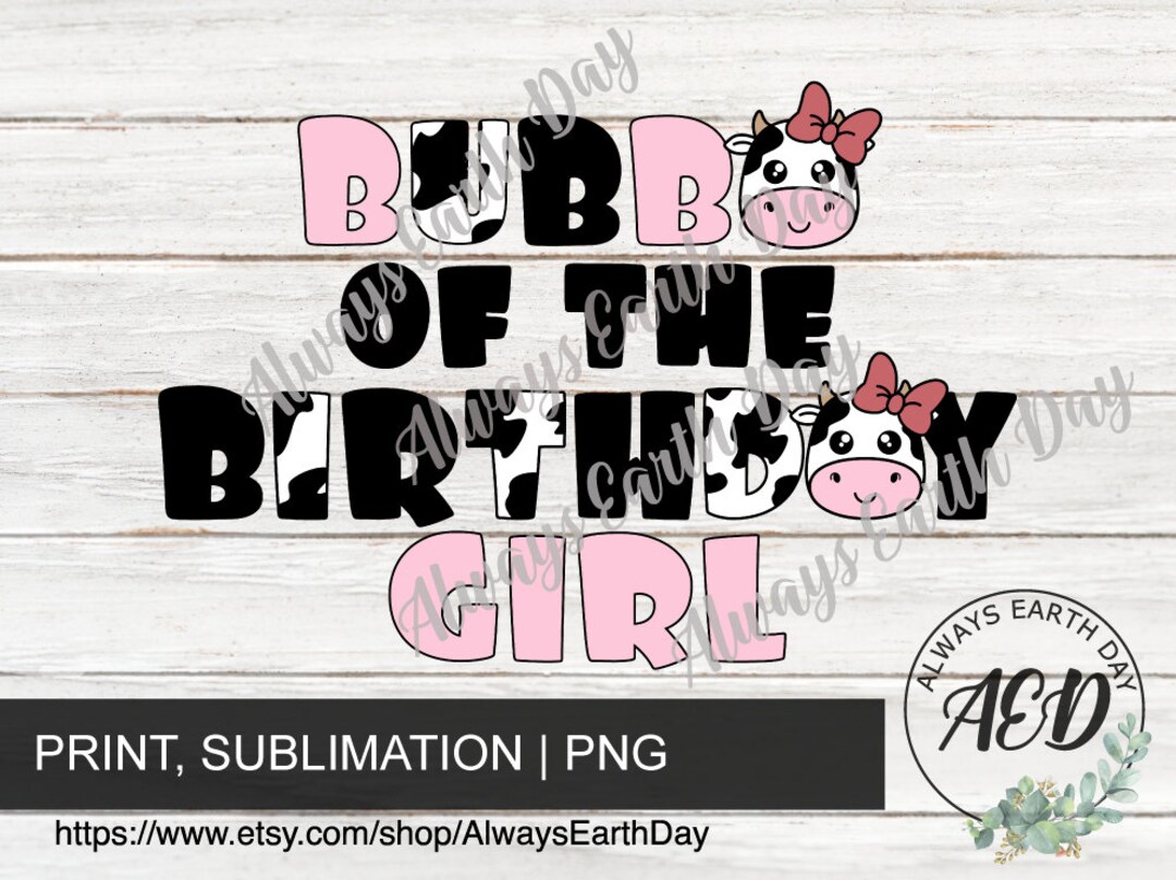 Bubba of the Birthday Girl Png, Bubba Cow Png, Cute Cow Birthday Png ...