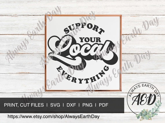 Support Your Local Everything Svg Support Local Businesses | Etsy