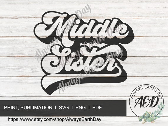 Middle Sister Svg Middle Sister Shirt Middle Sis Svg Baby | Etsy