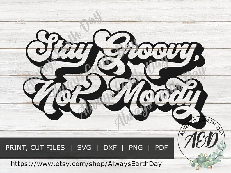 Stay Groovy Not Moody Svg Good Vibes Svg Hippie Svg - Etsy