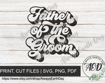 Father of the Groom Svg, Father of the Bride Svg, Bridal Party Svg ...
