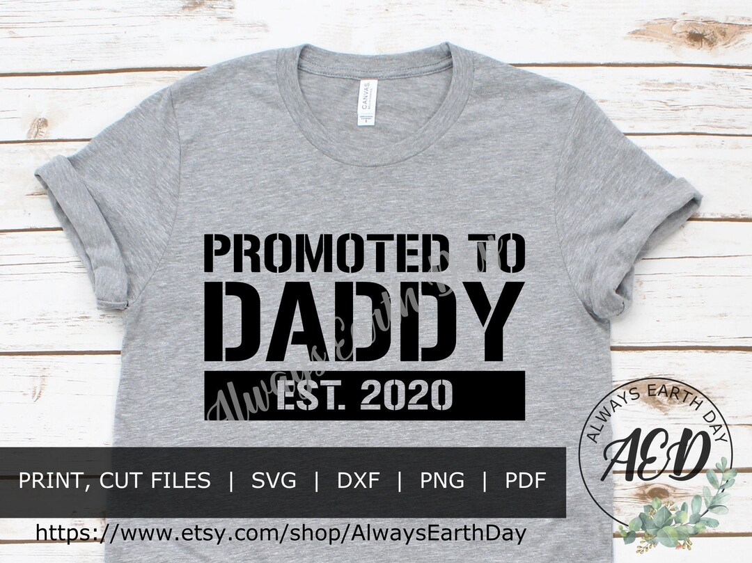 Daddy Est 2020 Svg, Promoted to Daddy Svg, Daddy Svg, Dad Shirt, Dad ...