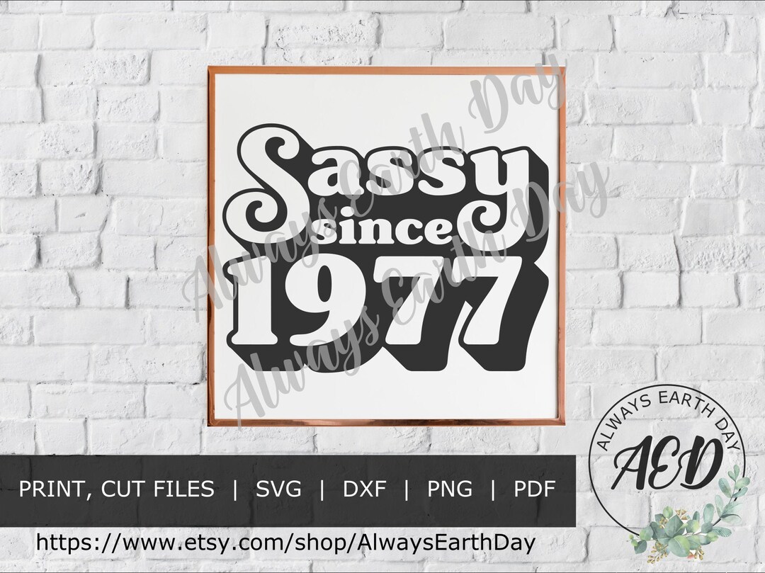 Sassy Since 1977 Svg, 1977 Birthday Shirt Svg, Sassy Svg, Sassy Since ...