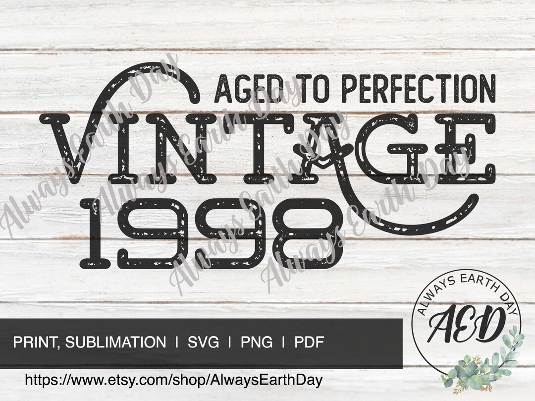 Vintage 1998 Svg, 1998 Birthday Svg, Aged to Perfection, All Original ...