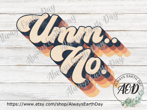 Umm No Png Umm No Sublimation Design Sublimation Download | Etsy