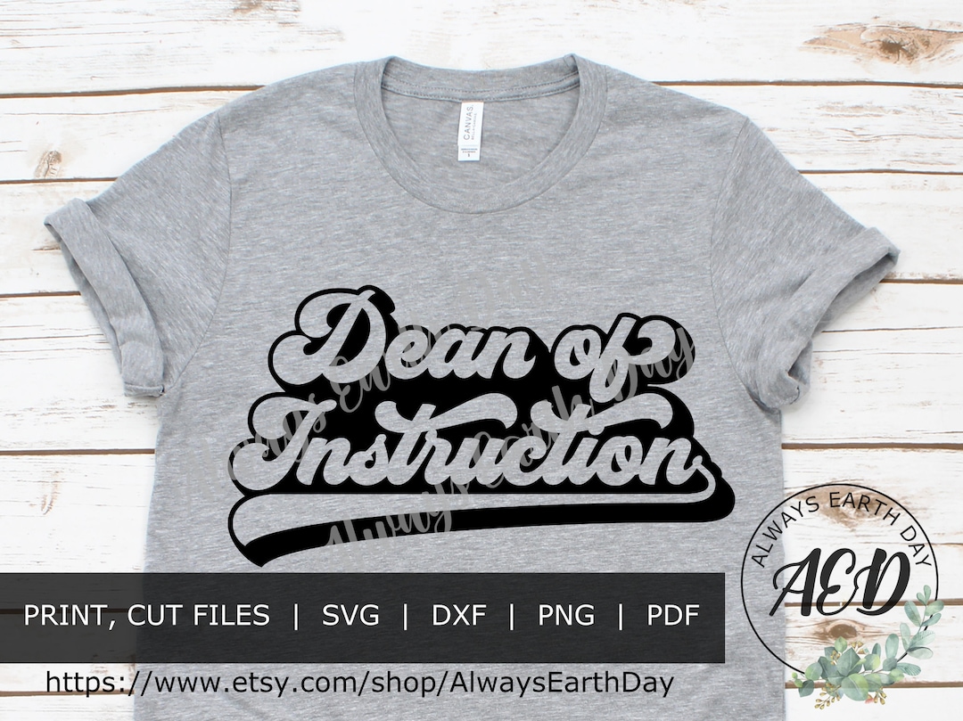 Dean of Instruction Svg, Dean of Instruction Shirt, School Spirit Svg ...