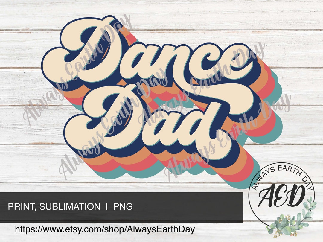 Dance Dad Png, Dance Sublimation Download, Dance Dad Shirt Png, Dance ...