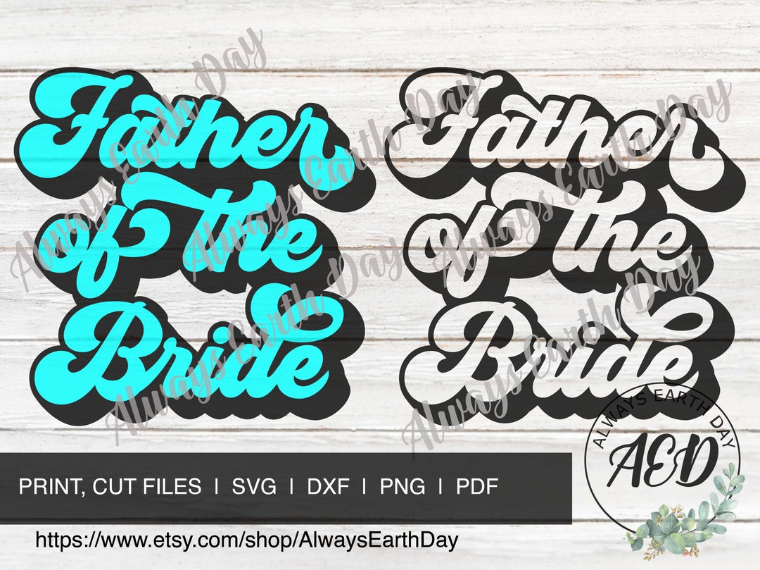 Father of the Bride Svg, Bridal Party Svg, Father of the Bride Png ...