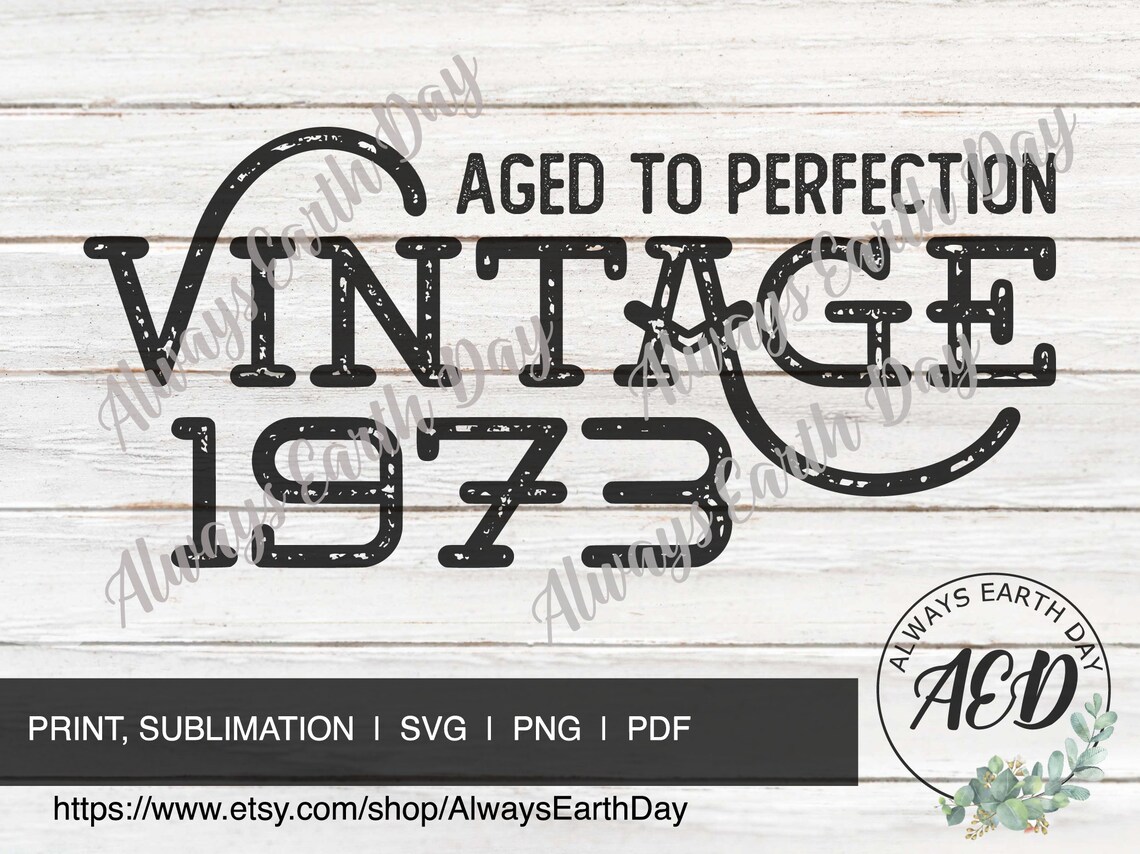 Vintage 1973 Svg, 1973 Birthday Svg, Aged to Perfection, All Original ...