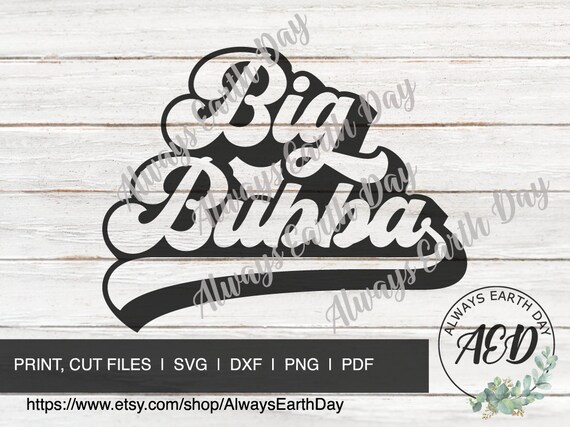 Big Bubba Svg Big Brother Big Bubba Shirt Svg Baby - Etsy