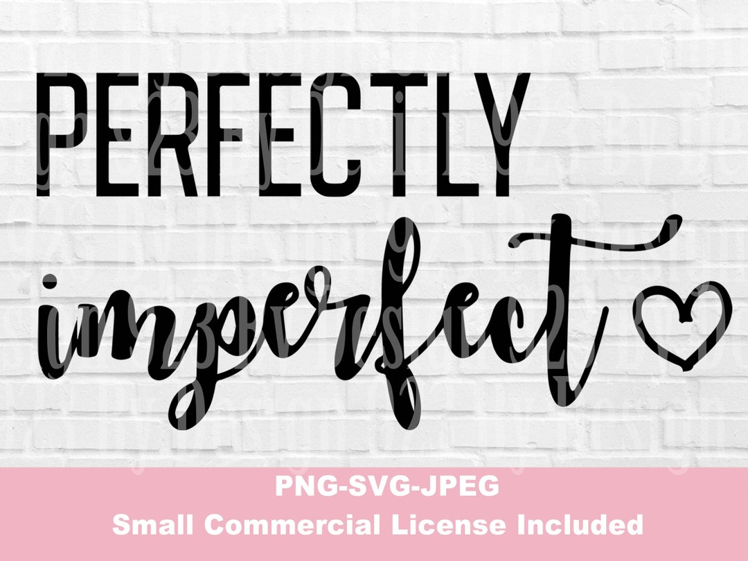 Perfectly Imperfect SVG Digital Design for Instant Digital Download ...