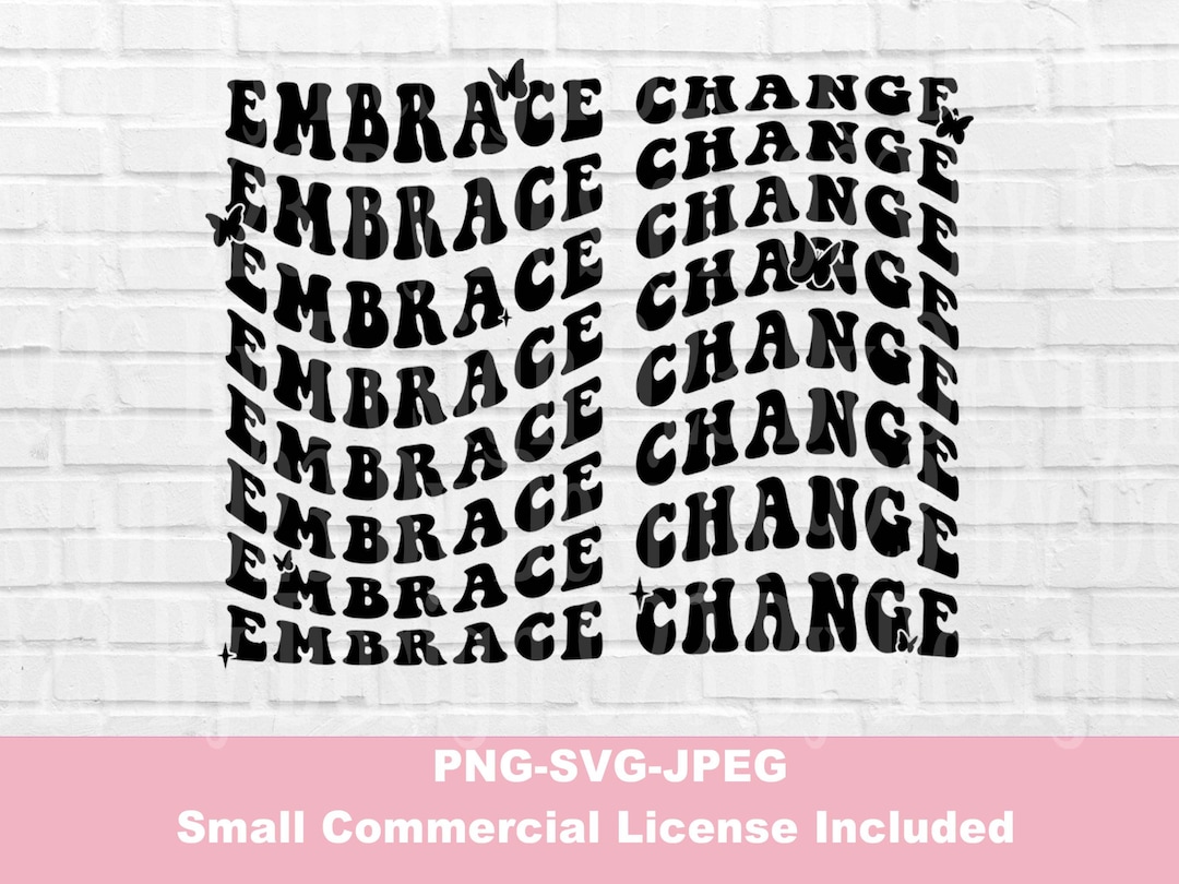 Embrace Change SVG Design Digital Download| Mental Health SVG and PNG ...