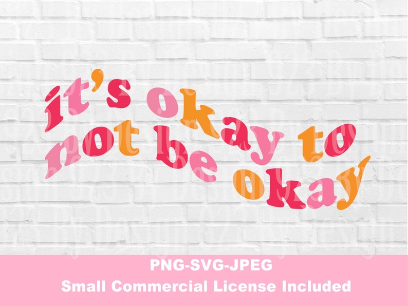 Its Ok to Not Be Ok SVG |feeling Svg| Digital Download Mental Health ...