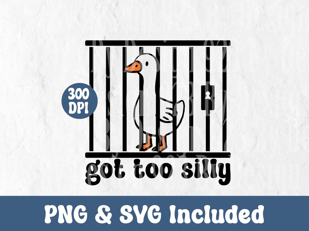 Silly Goose Png,got Too Silly Digital Download, Goose Design, Silly ...