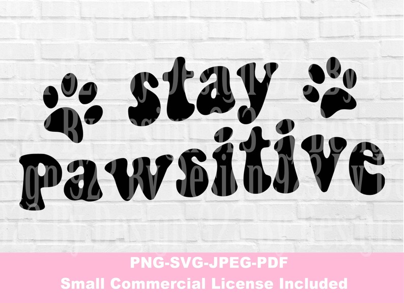 Stay Pawsitive SVG PNG DTG |sublimation Png |cricut|sillouette ...