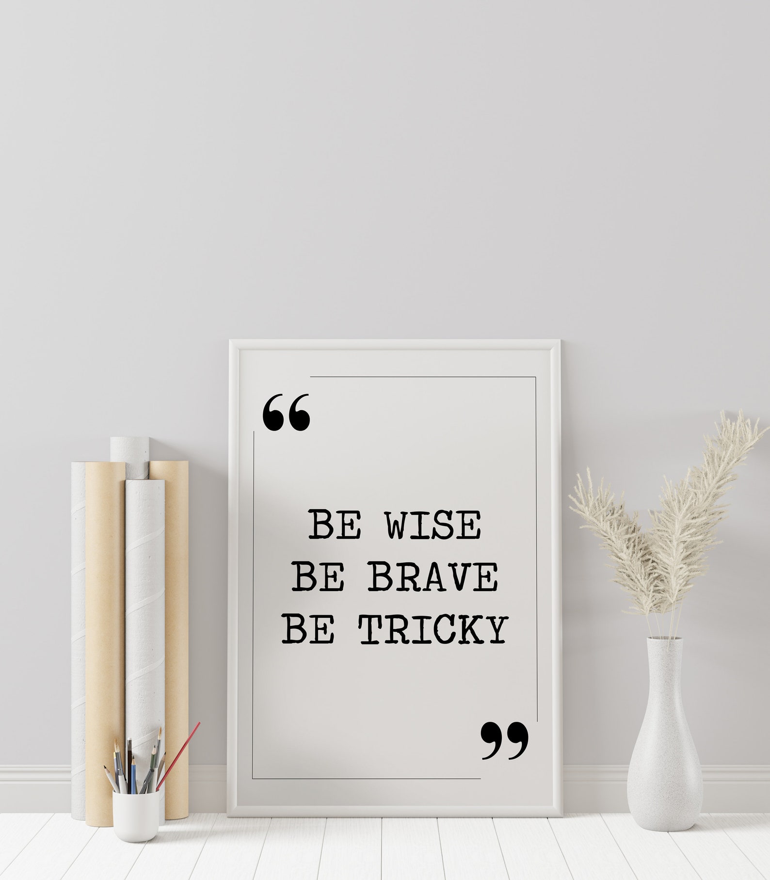 Be Wise Be Brave Be Tricky Quote Print Poster - Etsy UK
