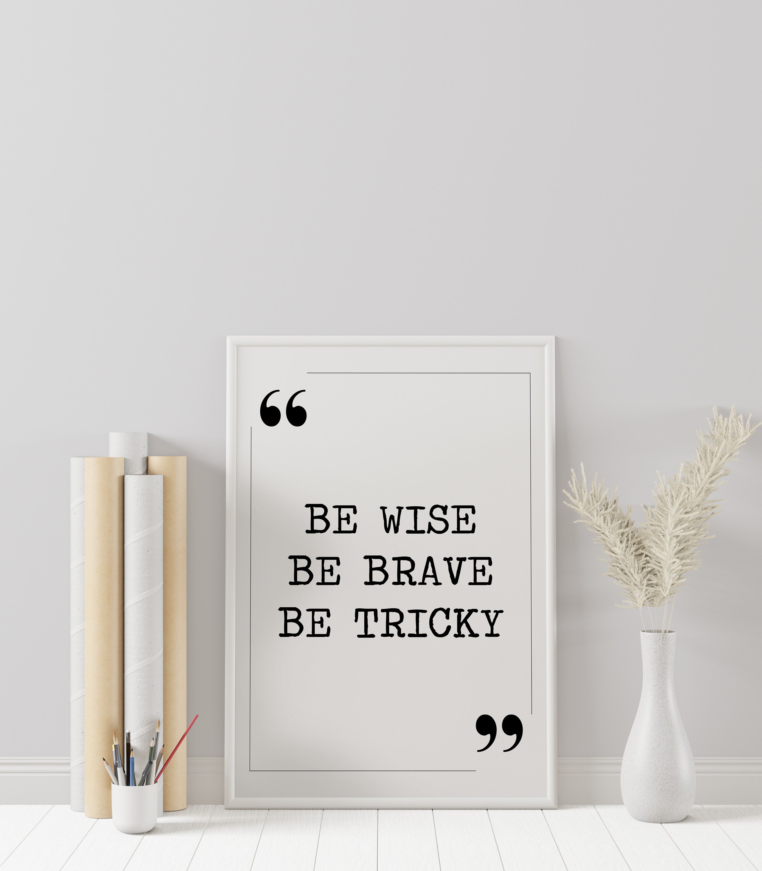 Be Wise Be Brave Be Tricky Quote Print Poster - Etsy UK