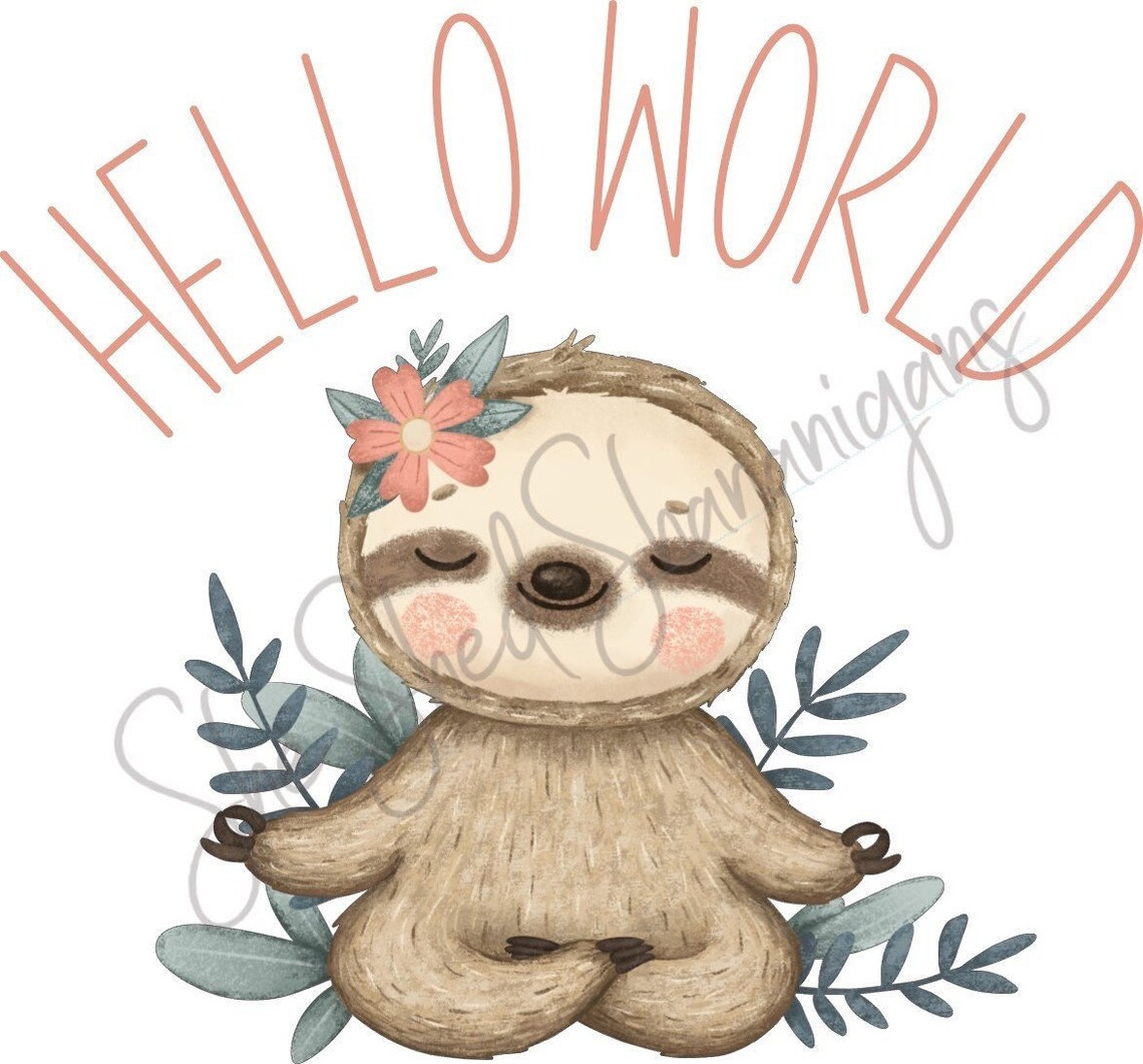 Hello World Sloth PNG File Sublimation Design - Etsy