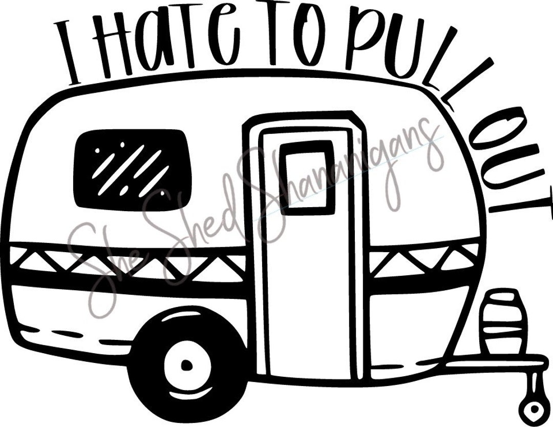 I Hate to Pull Out Camping SVG - Etsy