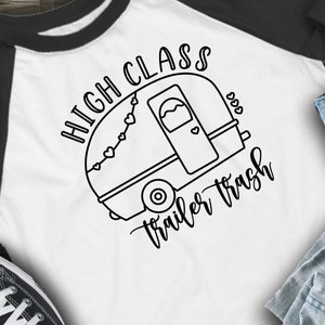 High Class Trailer Trash. Funny Camping Svg. Cricut Cut File ...